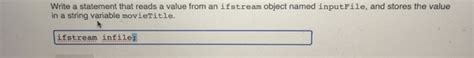 Solved Write A Statement That Reads A Value From An Ifstream