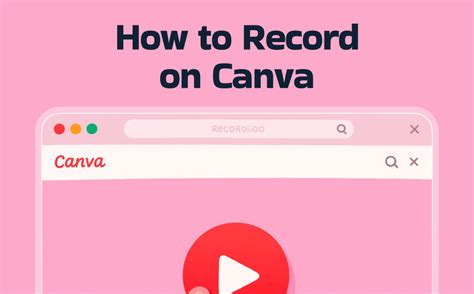 Ultimate Guide On How To Record On Canva Pcphone