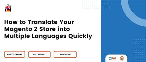 How To Translate Your Magento Store Into Multiple Languages Quickly