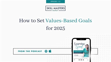 How To Set Values Based Goals For 2025 — Skill Masters Market Llc