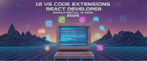 10 Vs Code Extensions Every React Developer Should Install In 2026