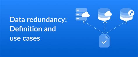 Data Redundancy Definition And Use Cases Box