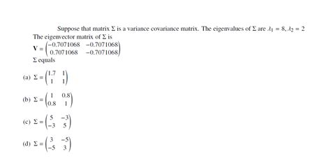 Solved Suppose That Matrix Is A Variance Covariance Matrix Chegg
