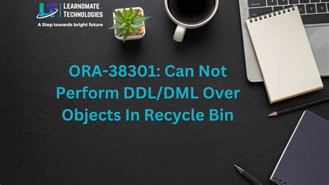 Ora 38301 Can Not Perform Ddldml Over Objects In Recycle Bin Learnomate Technologies