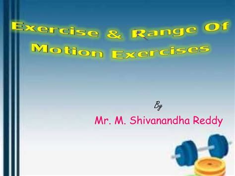 Exercise And Range Of Motion Exercise Pptx
