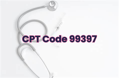 Cpt® Code 99397 Preventive Visit For Established Patients Age 65