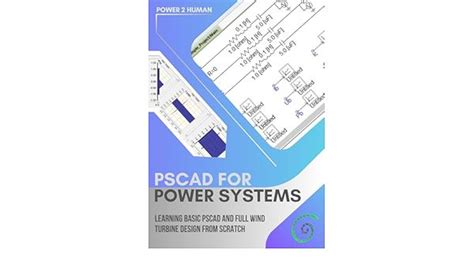 Pscad For Power Systems The Abc Of Pscad Of Simulation Software