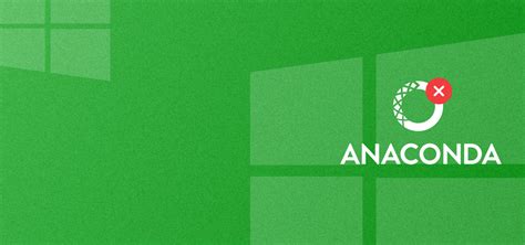How To Remove Anaconda From Windows