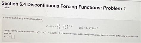 solved section 6 4 discontinuous forcing functions problem