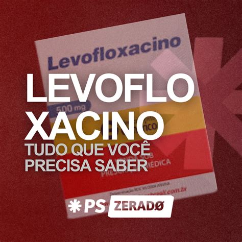Levofloxacino No Ps Uso Iv Vs Vo E Os Riscos Que Você Não Pode Ignorar