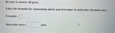 Solved Enter The Formula For Ammonium Nitrite And Determine