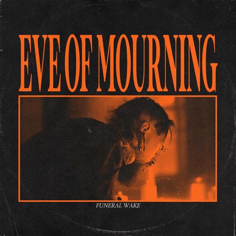Funeral Wake Eve Of Mourning Lyrics Genius Lyrics