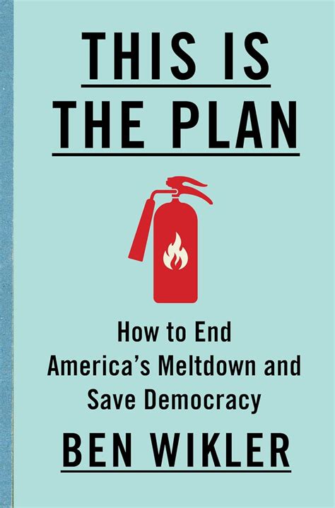 This Is The Plan How To End Americas Meltdown And Save Democracy