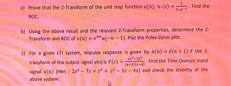 Solved A Prove That The Z Transform Of The Unit Step Function U N Is Zz 1 And Find The Roc