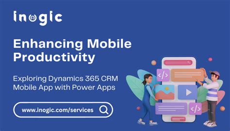 Enhancing Mobile Productivity Exploring Dynamics 365 Crm Mo