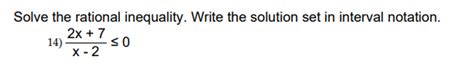 Solved Solve The Rational Inequality Write The Solution Set