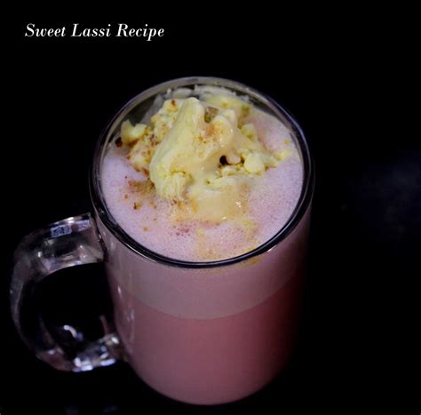 Sweet Lassi Recipe Hyderabadi Yummy Indian Kitchen