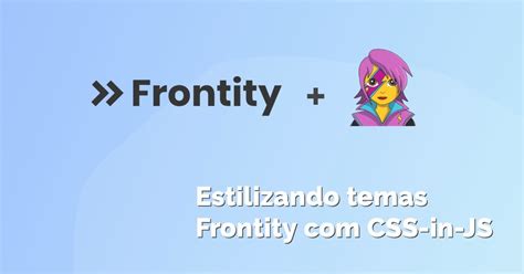 Estilizando Temas Frontity Com Css In Js Blog Fellyph Cintra
