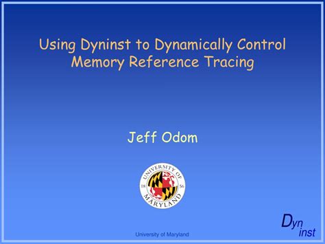 Ppt Using Dyninst To Dynamically Control Memory Reference Tracing