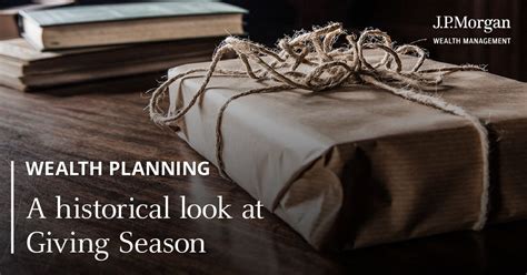 A Historical Look At Giving Season J P Morgan Patricia Bonsall