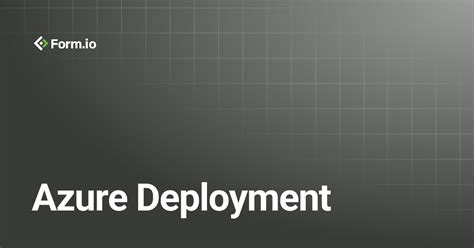 Azure Deployment Form Io Documentation