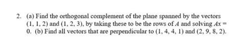 Solved 2 A Find The Orthogonal Complement Of The Plane