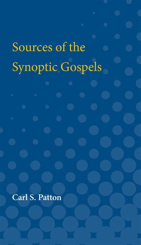 Sources Of The Synoptic Gospels University Of Michigan Press