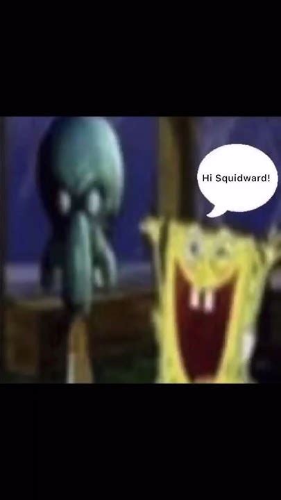 Hi Squidward 🦑 Youtubeshorts Spongebob Spongebobsquarepants Meme