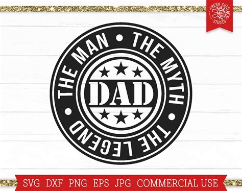 Dad Svg The Man The Myth The Legend Svg Cut File Father Svg Fathers
