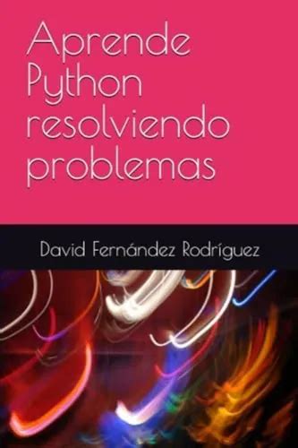 Libro Aprende Python Resolviendo Problemas Spanish Edition Cuotas Sin Interés