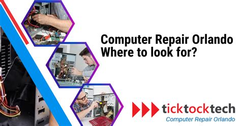 ﻿computer Repair Orlando Where To Look For Ticktocktech