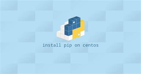 How To Install Pip On Centos 8 Linuxize