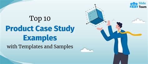 Top 10 Product Case Study Examples With Templates And Samples