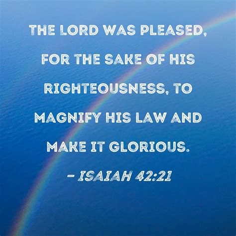 Isaiah 4221 The Lord Was Pleased For The Sake Of His Righteousness