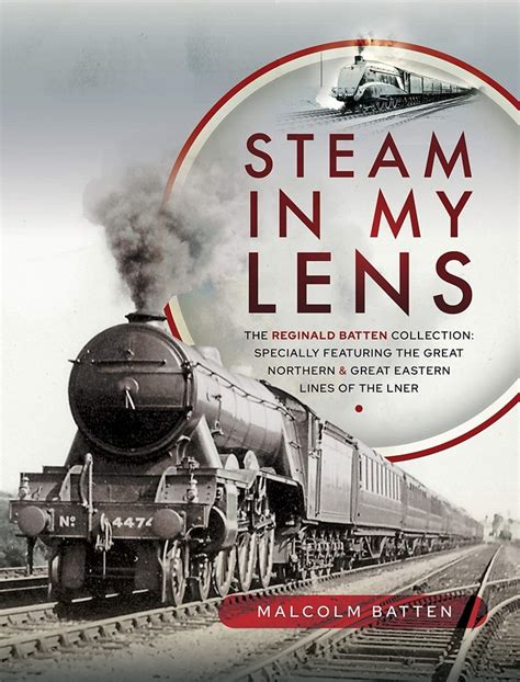 Steam In My Lens The Reginald Batten Collection Peribo