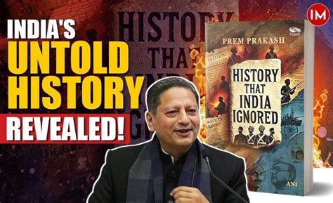 Unveiling The Hidden Chapters Of Indias Past A Review Of Prem Prakash