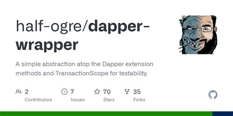 Github Half Ogredapper Wrapper A Simple Abstraction Atop The Dapper Extension Methods And