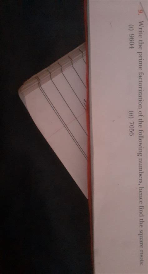 Write The Prime Factorization Of The Following Numbers Hence Find The Sq
