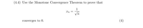 Solved 4 4 Use The Monotone Convergence Theorem To Prove