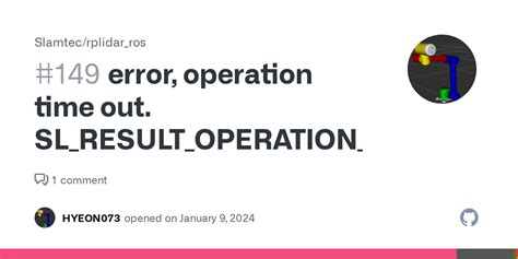 Error Operation Time Out SL RESULT OPERATION TIMEOUT Issue Slamtec Rplidar Ros GitHub