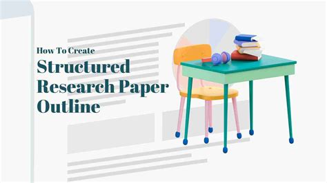 How To Create A Structured Research Paper Outline