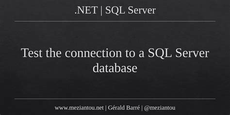 Test The Connection To A Sql Server Database Meziantous Blog