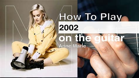 Anne Marie 2002 Guitar Tutorial Quick And Easy Guitar Lesson How To