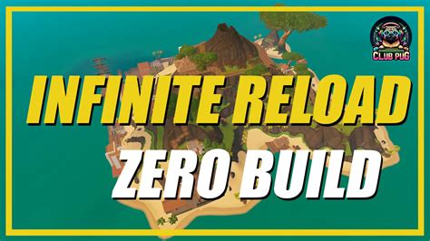 Infinite Reload Zero Build 2006 1664 6686 By Clubpug Fortnite
