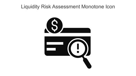 Liquidity Risk Assessment Monotone Icon In Powerpoint Pptx Png And