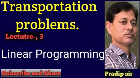 Bscfinal Mathslec3 Transportation Problemlinear Programming
