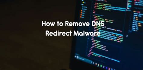 How To Remove Dns Redirect Malware Guides