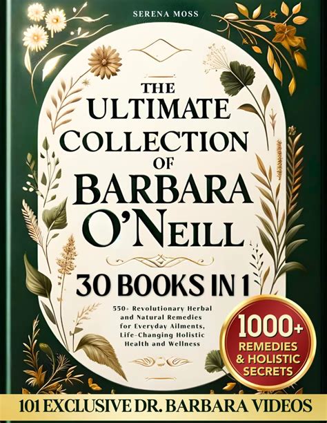 The Ultimate Collection Of Barbara Oneill 550 Revolutionary Herbal