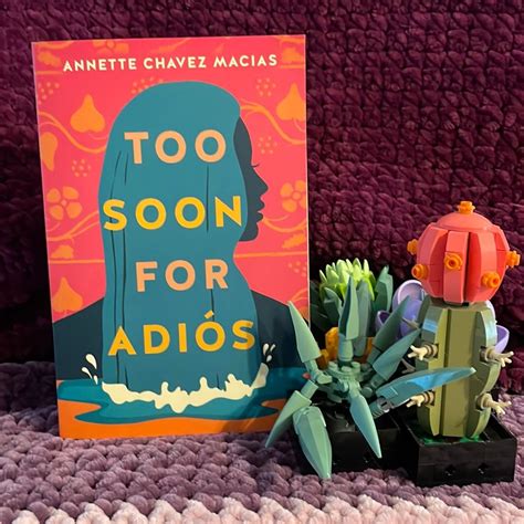 Too Soon For Adiós By Annette Chavez Macias
