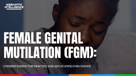 Understanding Female Genital Mutilation Fgm A Call For Action